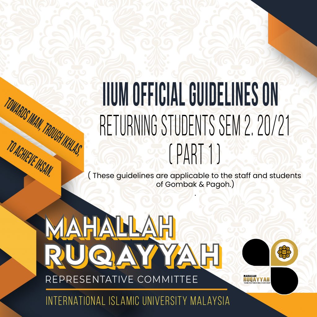 [IIUM OFFICIAL GUIDELINES ON RETURNING STUDENTS SEM 2, 20/21] | Mahallah Ruqayyah